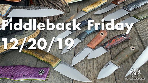 Fiddleback Friday 12/20/19 - Video Preview - Fiddleback Forge
