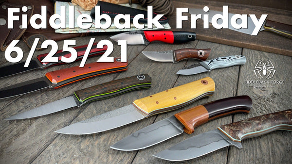 Fiddleback Friday 6/25/2021 - Video Preview - Fiddleback Forge